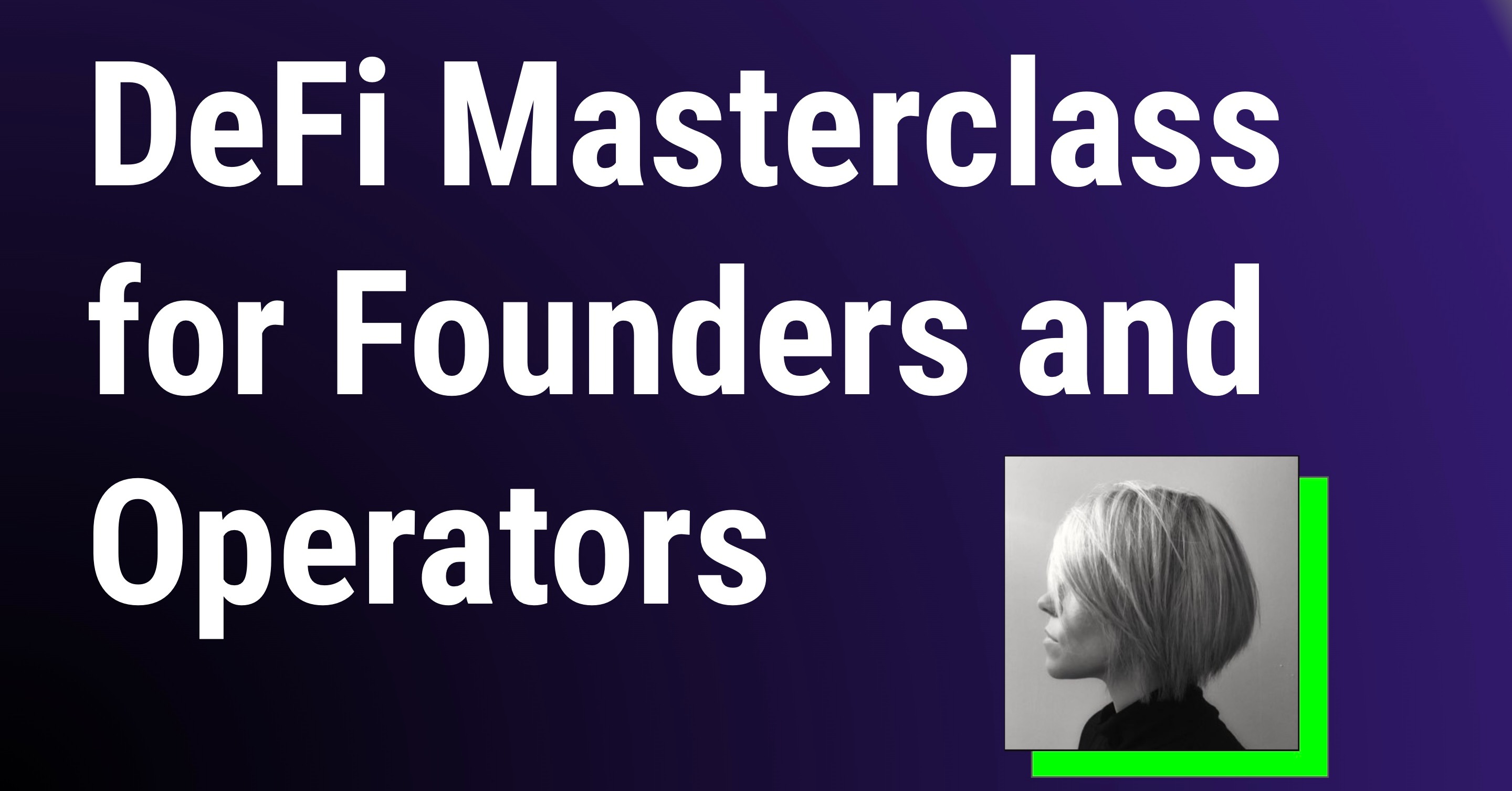 DeFi Masterclass for Founders and Operators by Brittany Laughlin on Maven